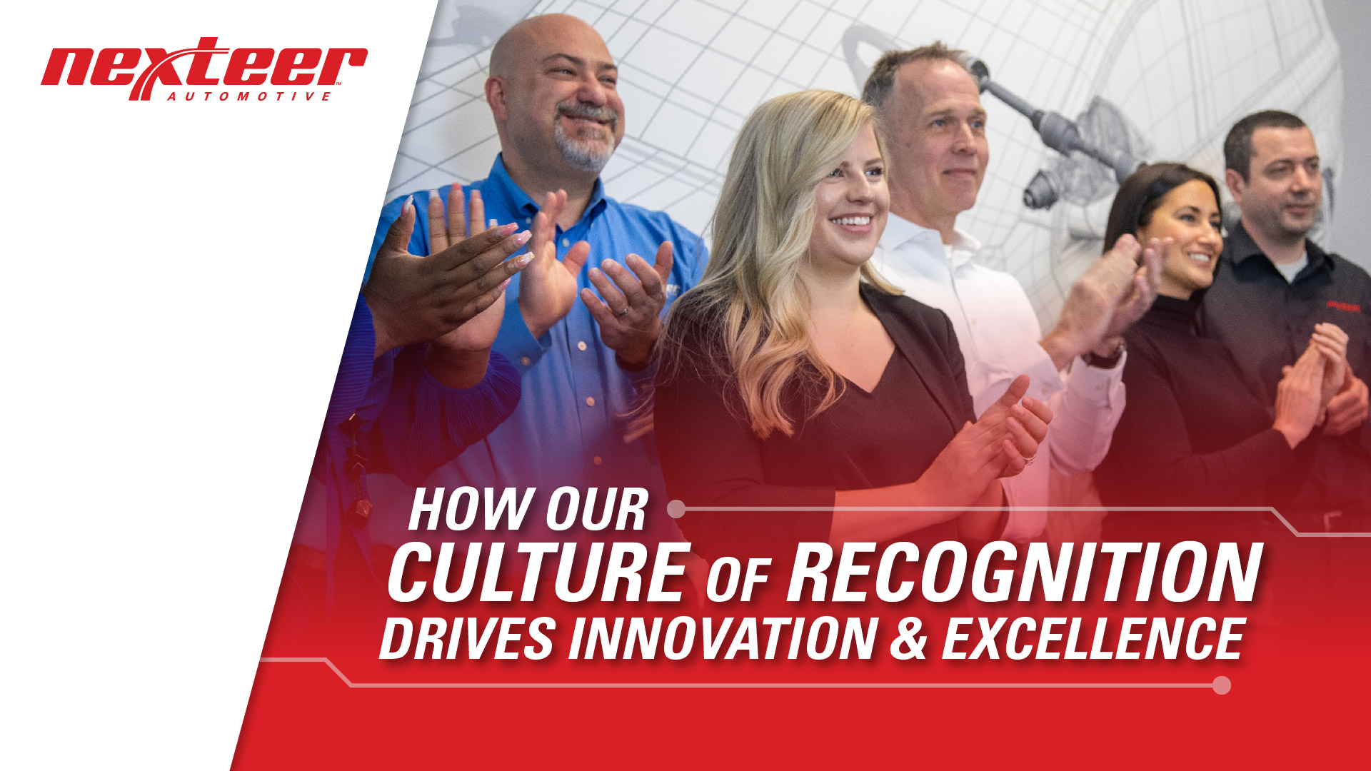 How Our Culture of Recognition Drives Innovation & Excellence - Nexteer
